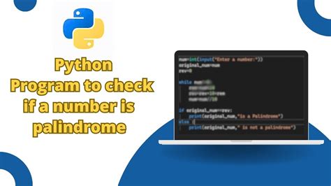 Palindrome Detection Made Easy With Python Check If A Number Is Palindrome Or Not Dsouza