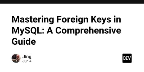 Mastering Foreign Keys In Mysql A Comprehensive Guide Dev Community