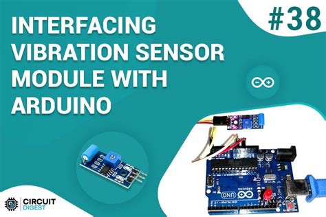Arduino Vibration Sensor Tutorial Interfacing SW Vibration Sensor Module With Arduino Uno