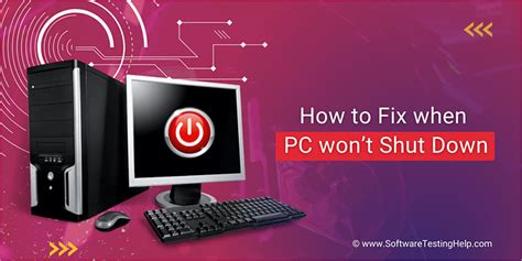 How To Fix When Windows PC Won T Shut Down