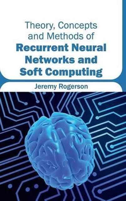 Theory Concepts And Methods Of Recurrent Neural Networks And Soft Computing By Eur 130 79
