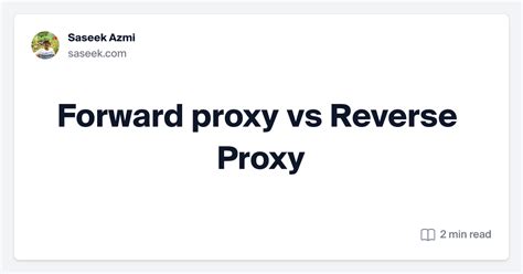 forward proxy vs reverse proxy