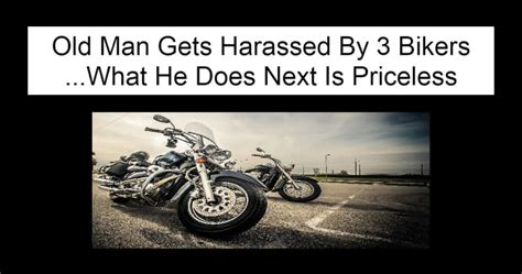 Old Man Gets Harassed By 3 Bikers