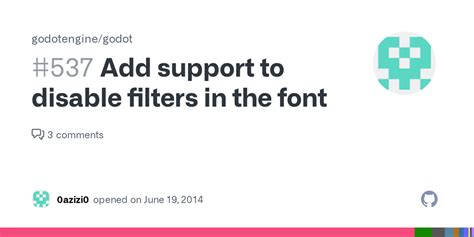 Add Support To Disable Filters In The Font · Issue 537 · Godotenginegodot · Github