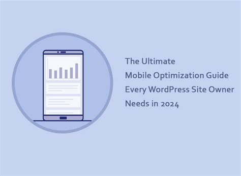 The Ultimate Mobile Optimization Guide Every Wordpress Site Owner Needs