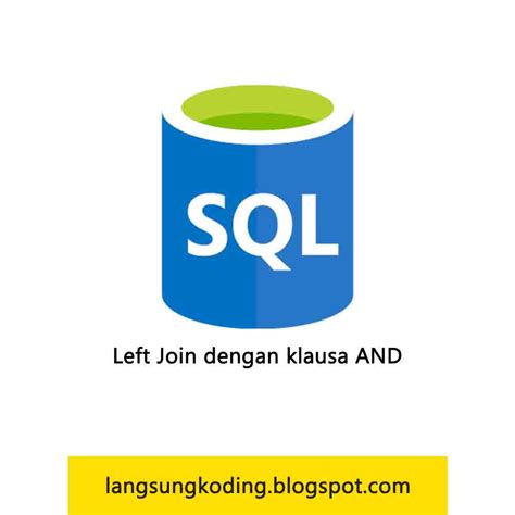 sql left join dengan null data dan dalam kondisi klausa on