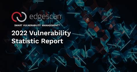Edgescan On Linkedin 2022vulnstatsreport Infosec Vulnerabilities Securitytesting…