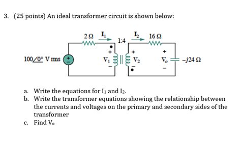 Solved Points An Ideal Transformer Circuit Is Shown Chegg