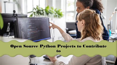 What Are Some Good Open Source Projects In Python To Contribute To And