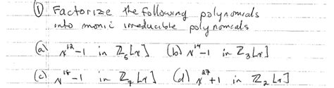 Solved 1 ﻿factorize The Following Polynomials Into Monic