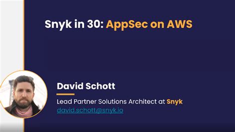 Snyk In 30 Appsec On Aws