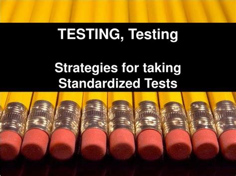 Ppt Testing Testing Strategies For Taking Standardized Tests Powerpoint Presentation Id 6853011