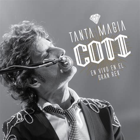 Tanta Magia En Vivo En El Gran Rex 2015 Coti Song Lyrics Music