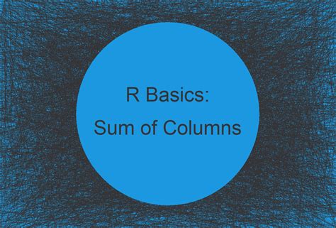 sum of two or multiple columns in r 2 examples addition of variables