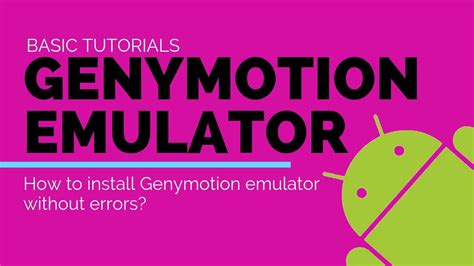 Basic Android Tutorial How To Install Genymotion Emulator And Run It Without Errors Youtube