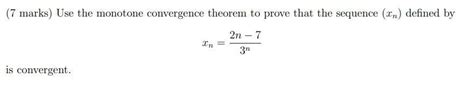 Solved Marks Use The Monotone Convergence Theorem To Chegg