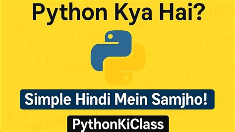 What Is Pythonpython Kya Hai Python Programming Explained In Hindi Pythonkiclass Youtube