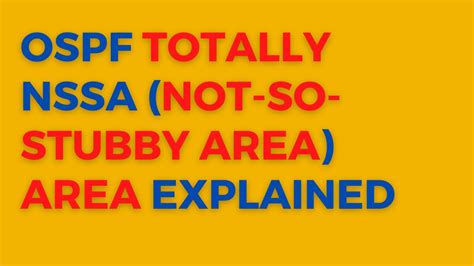 ospf totally nssa not so stubby area area explained