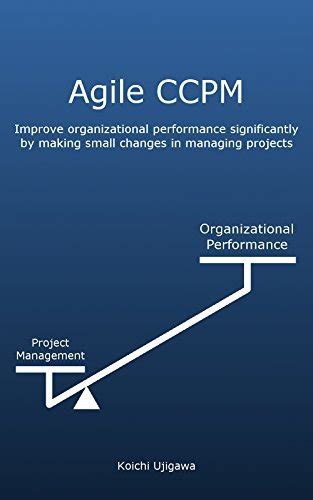 Agile Ccpm Improve Organizational Performance Significantly By Making