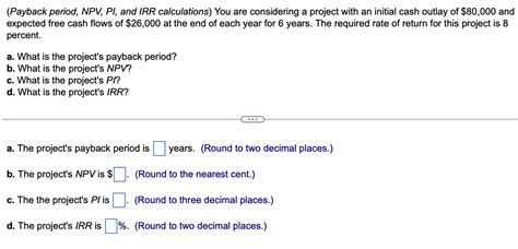 Solved Payback Period NPV PI And IRR Calculations You Chegg