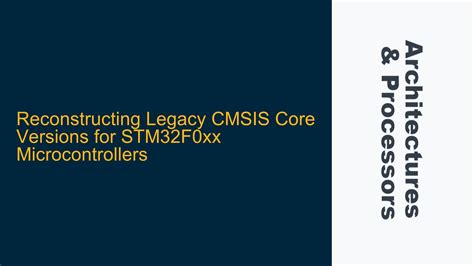 Reconstructing Legacy Cmsis Core Versions For Stm32f0xx