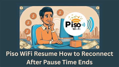 Piso Wifi Resume How To Reconnect After Pause Time Ends