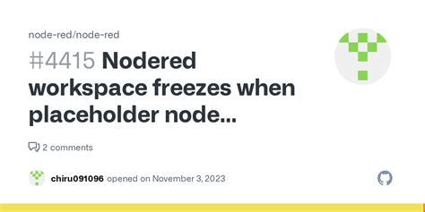 Nodered Workspace Freezes When Placeholder Node Appears When Only