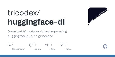 GitHub Tricodex Huggingface Dl Download Hf Model Or Dataset Repo Using Huggingface Hub No