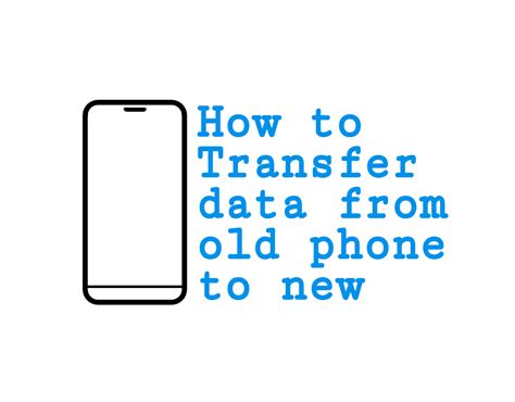 How To Transfer Data From Old Phone To New Lotoftech