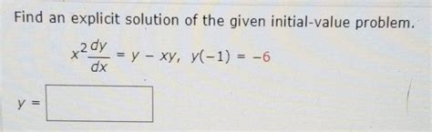 Solved Find An Explicit Solution Of The Given Initial Value
