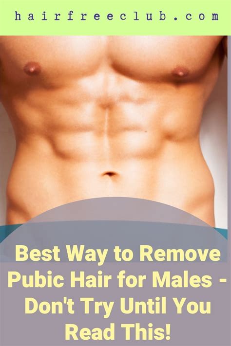 The Ultimate Guide Of Year The Best Way To Remove Pubic Hair For Males