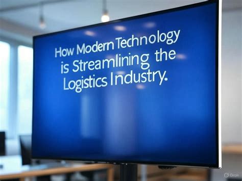 How Modern Technology Is Streamlining The Logistics Industry Dgm News