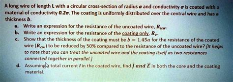 Solved A Long Wire Of Length L With A Circular Cross Section Of Radius A And Conductivity Ïƒ Is