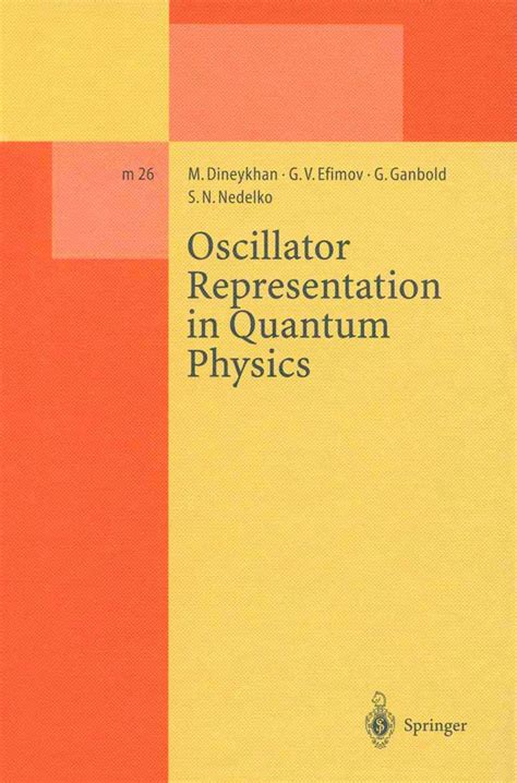 Oscillator Representation In Quantum Physics Lecture Notes In Physics Monographs