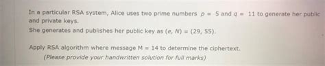 Solved In A Particular Rsa System Alice Uses Two Prime