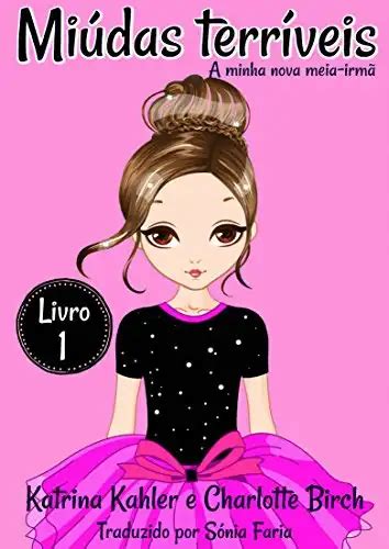 Miúdas Terríveis Livro 1 A Minha Nova Meiairmã Katrina Kahler