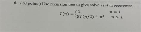 Solved 20 ﻿points ﻿use Recursion Tree To Give Solve Tn