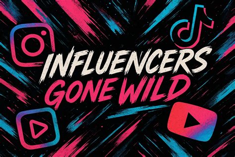Influencers Gone Wild The Dark Side Of Social Media Influencers Gone