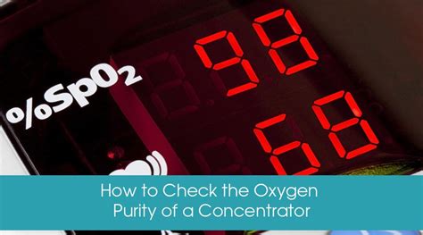 Checking The Oxygen Purity Level Of Your Oxygen Concentrator