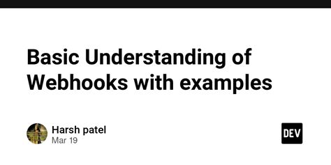 Basic Understanding Of Webhooks With Examples Dev Community