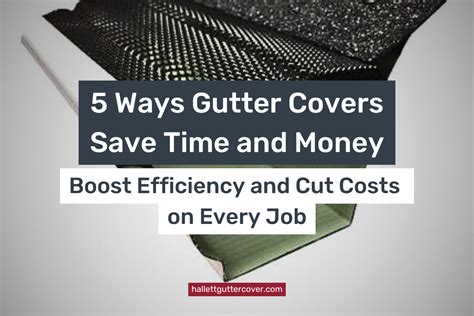 5 Reasons Gutter Covers Save Time And Money For Contractors Hallett