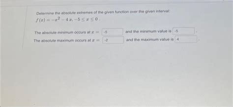 solved determine the absolute extremes of the given function