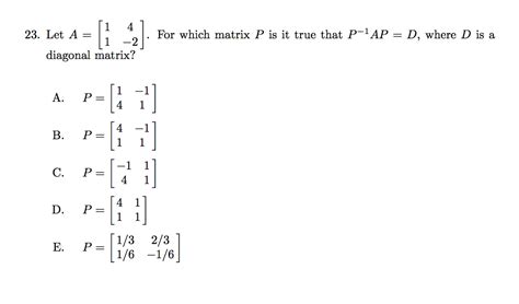 Solved Let A For Which Matrix P Is It True Chegg Com