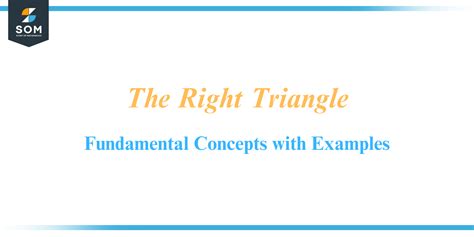 The Right Triangle Fundamental Concepts With Examples