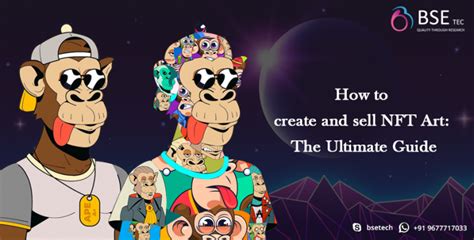 How To Create And Sell NFT Art The Ultimate Guide BSEtec