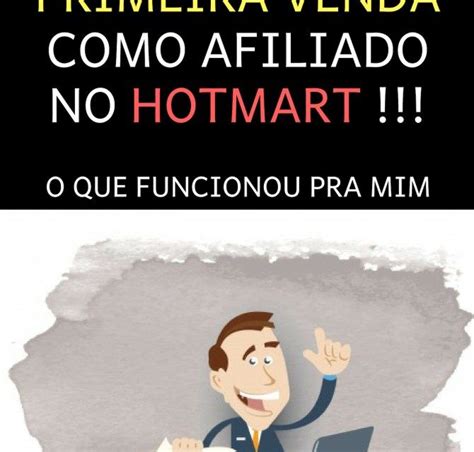Como Fazer A Primeira Venda Como Afiliado No Hotmart Info