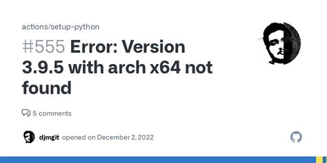 Error Version With Arch X Not Found Issue Actions Setup Python GitHub