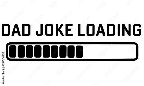 Dad Joke Loading Svg Fathers Day Svg Fathers Day Shirt Svg Dad Svg Father Svg Funny Svg