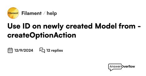 Use Id On Newly Created Model From Createoptionaction Filament