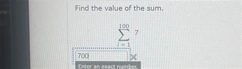 Solved Find The Value Of The Sum I Enter An Exact Chegg Com
